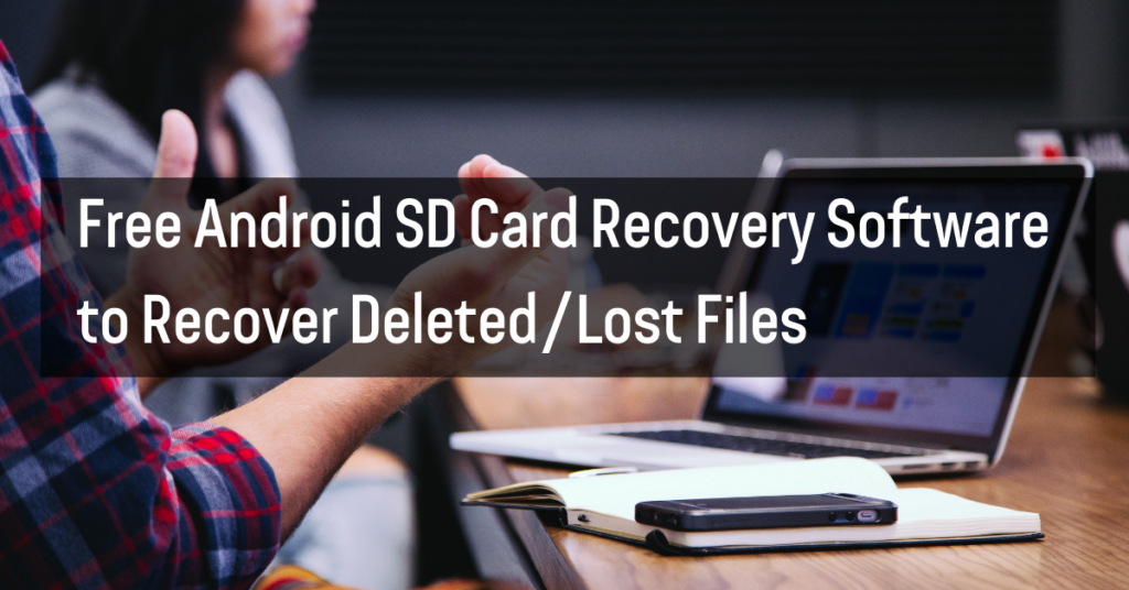 Free Android SD Card Recovery Software to Recover Deleted/Lost Files - Dataleach