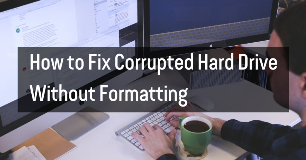 How to Fix Corrupted Hard Drive Without Formatting - Dataleach How to Fix Corrupted Hard Drive Without Formatting - Dataleach
