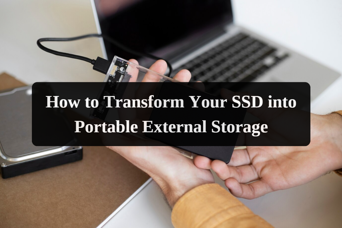 How to Transform Your SSD into Portable External Storage - Dataleach