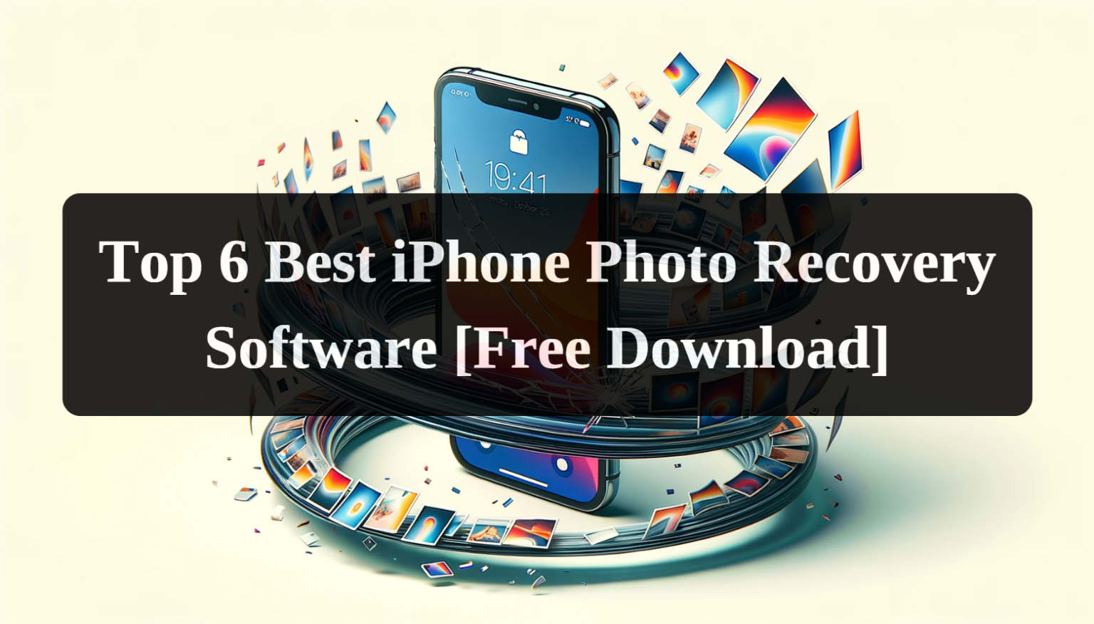 Top 6 Best iPhone Photo Recovery Software [Free Download] - Dataleach