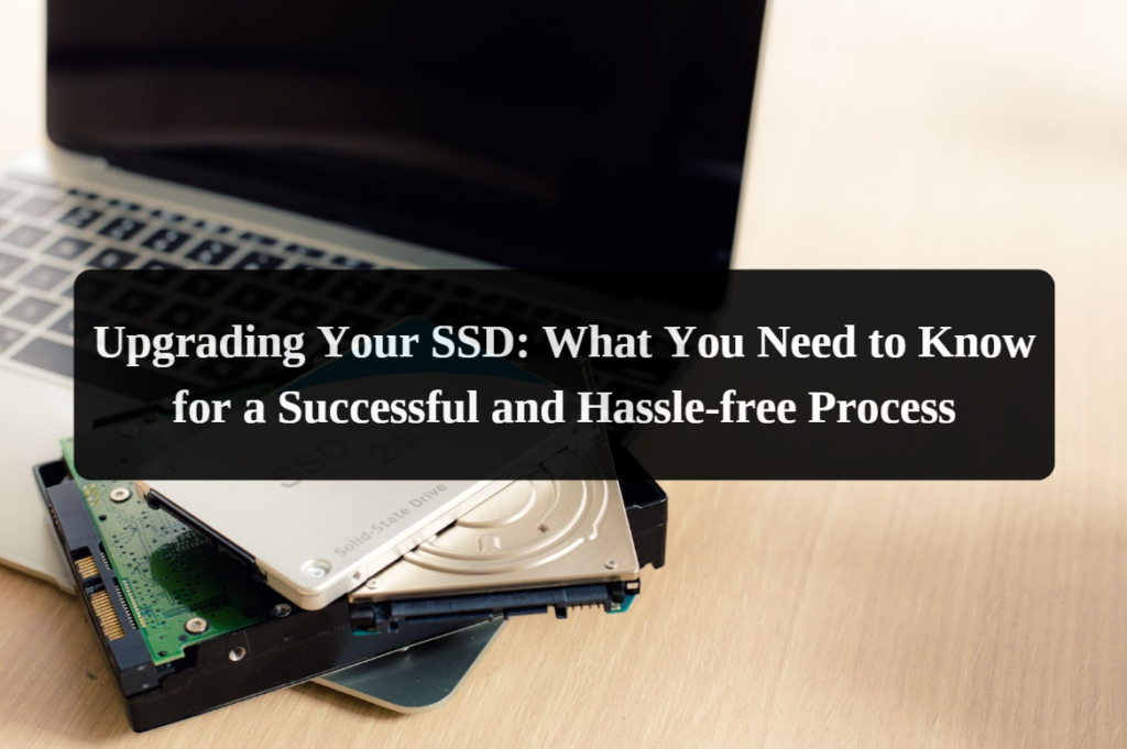 Upgrading Your Laptop's SSD: Essential Steps for a Smooth and ...