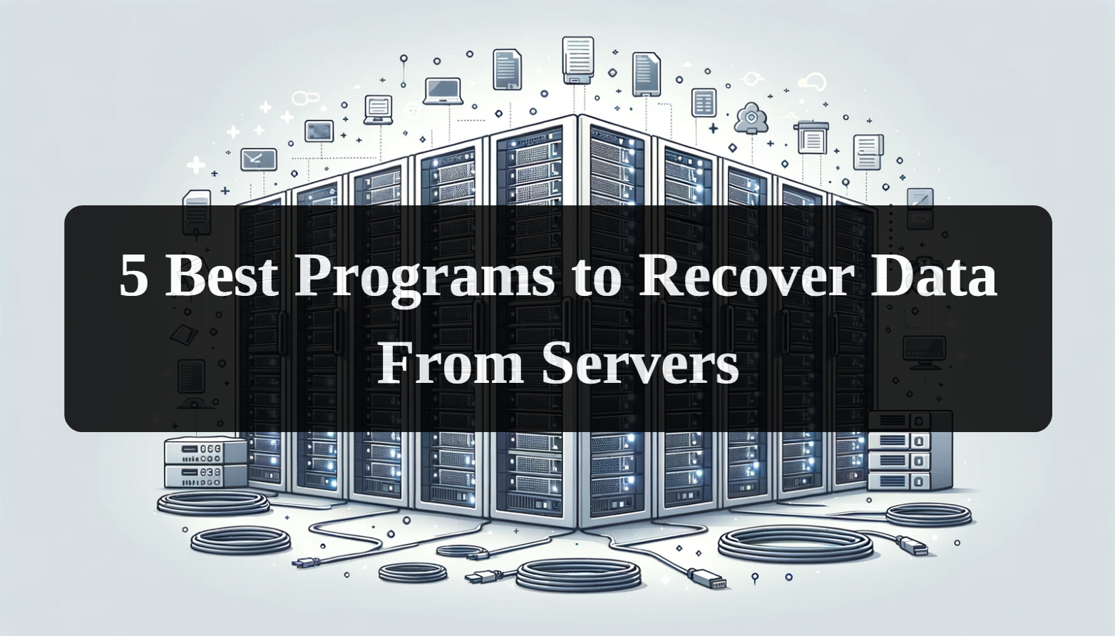 5 Best Programs to Recover Data From Servers - Dataleach