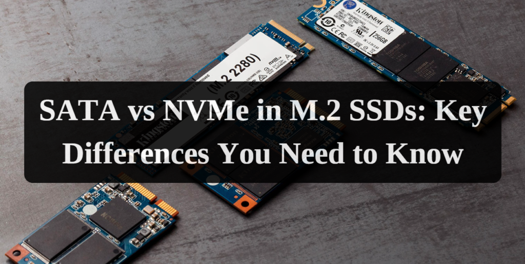 SATA vs NVMe in M.2 SSDs: Key Differences You Need to Know - Dataleach
