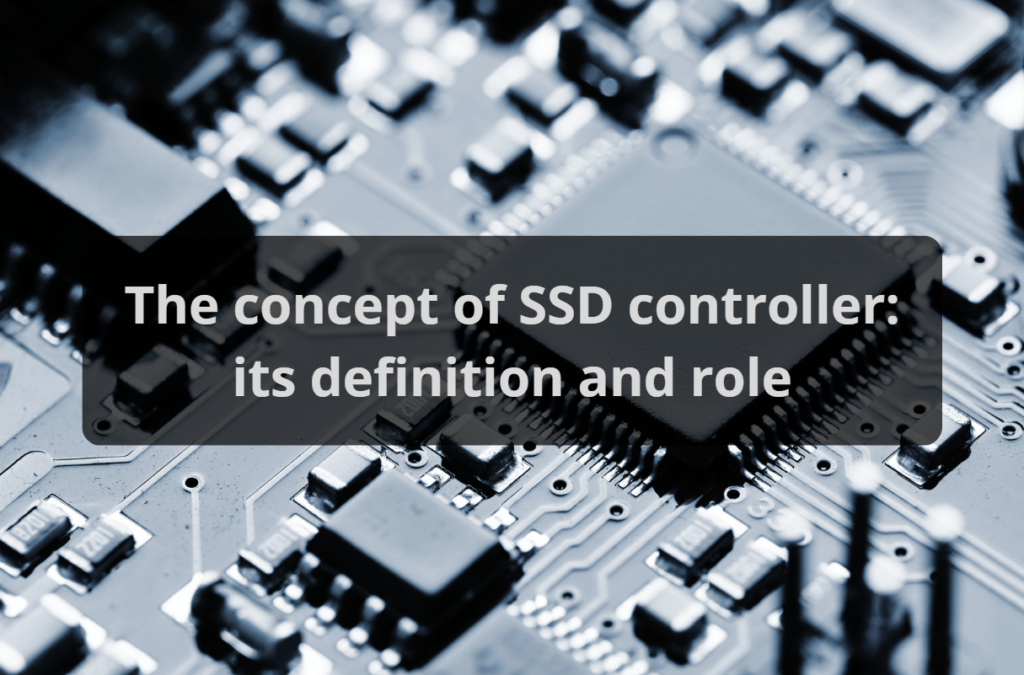 The concept of SSD controller: its definition and role - Dataleach