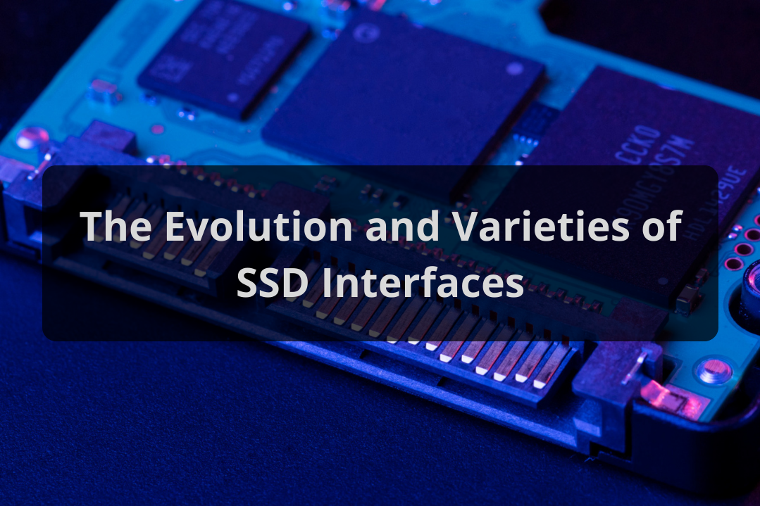 The Evolution and Varieties of SSD Interfaces - Dataleach