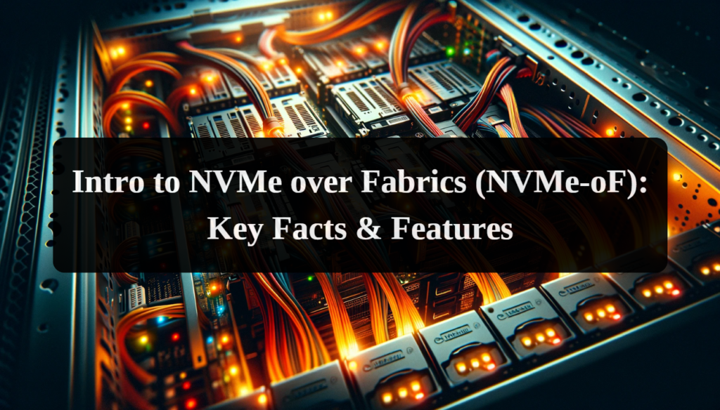 Intro to NVMe over Fabrics (NVMe-oF): Key Facts & Features - Dataleach Intro to NVMe over Fabrics (NVMe-oF): Key Facts & Features - Dataleach